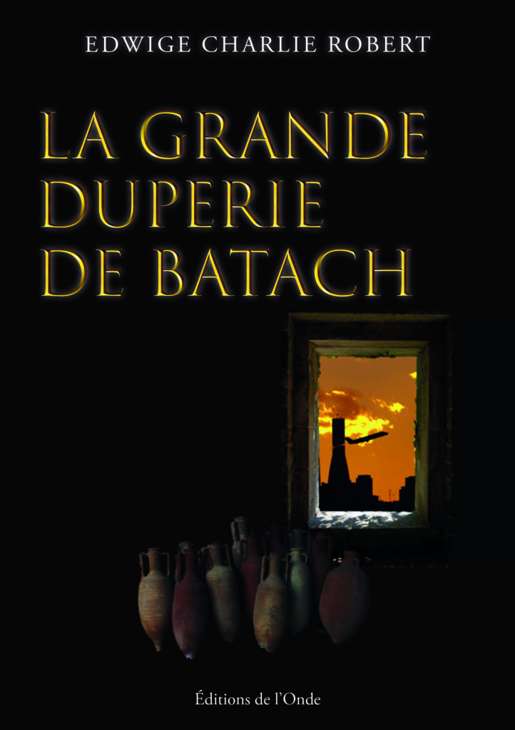 La grande duperie de Batach - Edwige Charlie Robert - Editions de l ...